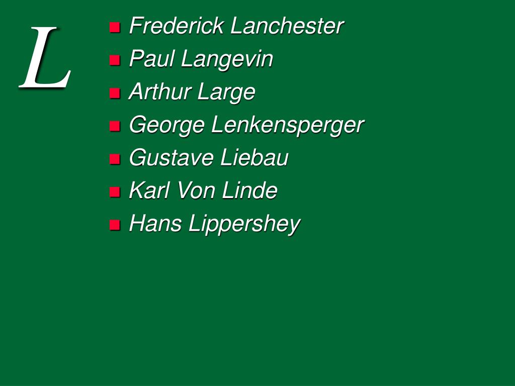 PPT - Frederick Lanchester Paul Langevin Arthur Large George ...