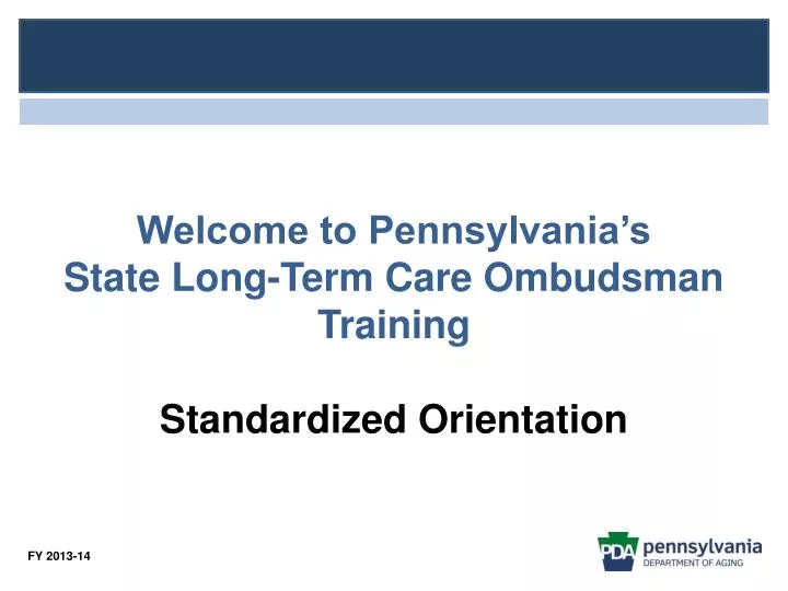 PPT - Welcome to Pennsylvania’s State Long-Term Care Ombudsman Training ...