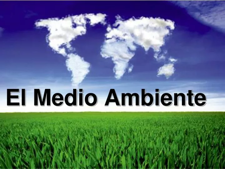 PPT - El Medio Ambiente PowerPoint Presentation, free download - ID:1741001