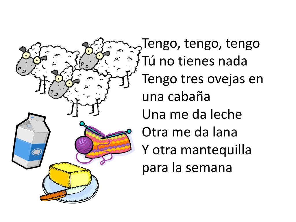 PPT - Tengo, tengo, tengo Tú no tienes nada Tengo tres ovejas en una ...