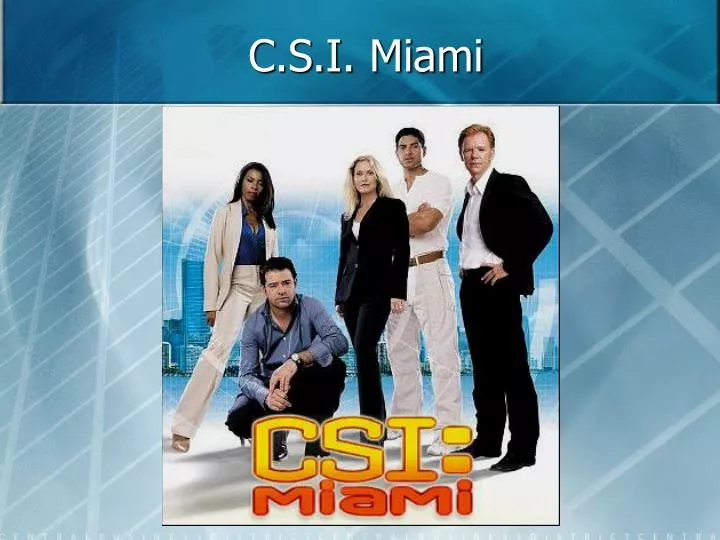 PPT - C.S.I. Miami PowerPoint Presentation, free download - ID:1741821