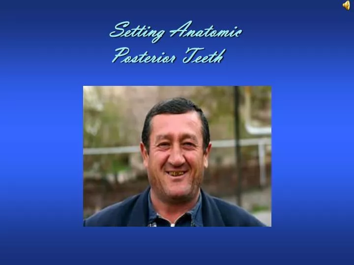 PPT - Setting Anatomic Posterior Teeth PowerPoint Presentation, free ...