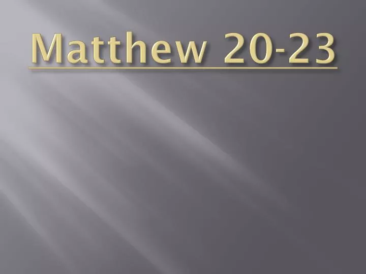 PPT - Matthew 20-23 PowerPoint Presentation, free download - ID:1742481