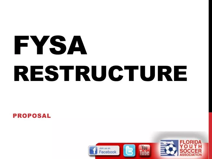 PPT - FYSA Restructure PowerPoint Presentation, free download - ID:1743268
