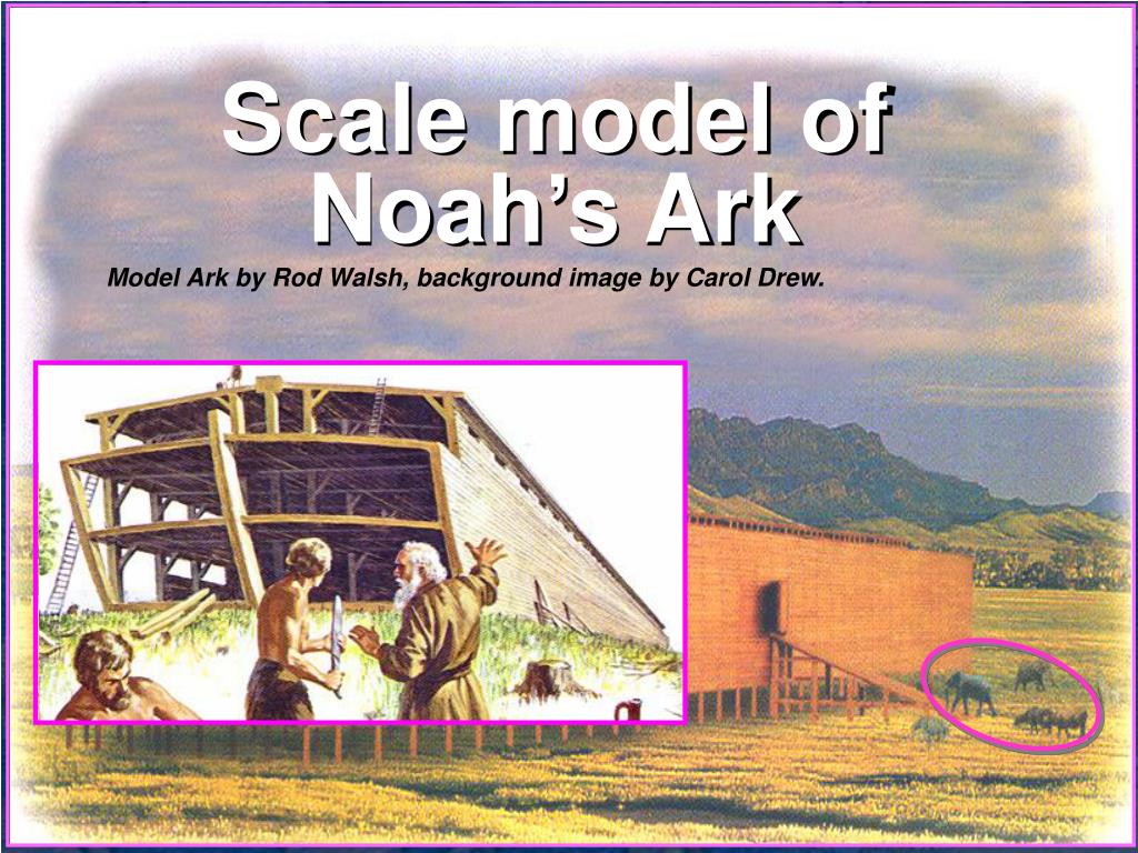 PPT - Science and the Bible and Noah’s Ark By Pastor Phil Layton ...
