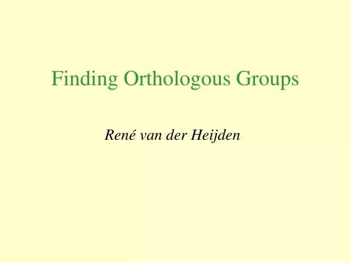 PPT - Finding Orthologous Groups PowerPoint Presentation, free download ...