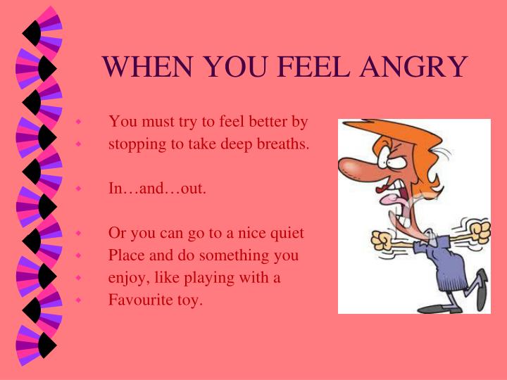 PPT - HOW TO ACT WHEN YOU FEEL ANGRY PowerPoint Presentation - ID:1744231