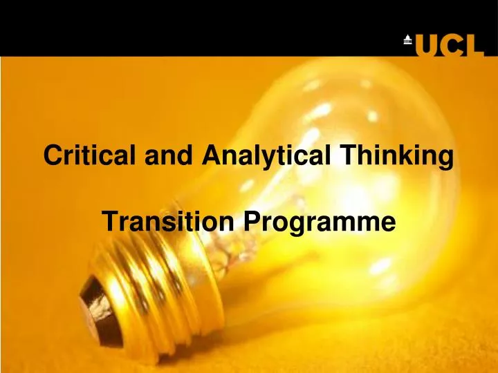 PPT - Critical and Analytical Thinking Transition Programme PowerPoint ...