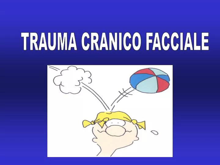 PPT - TRAUMA CRANICO FACCIALE PowerPoint Presentation, free download ...