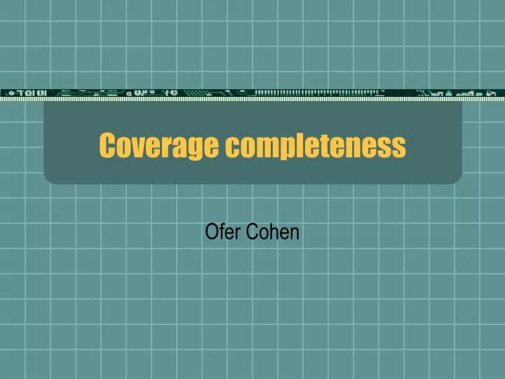 PPT - Coverage completeness PowerPoint Presentation, free download - ID ...