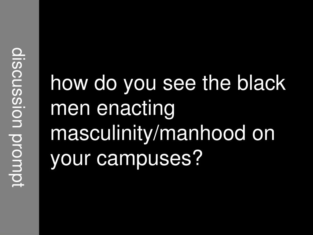PPT - engaging black men in critical conversations about manhood and ...