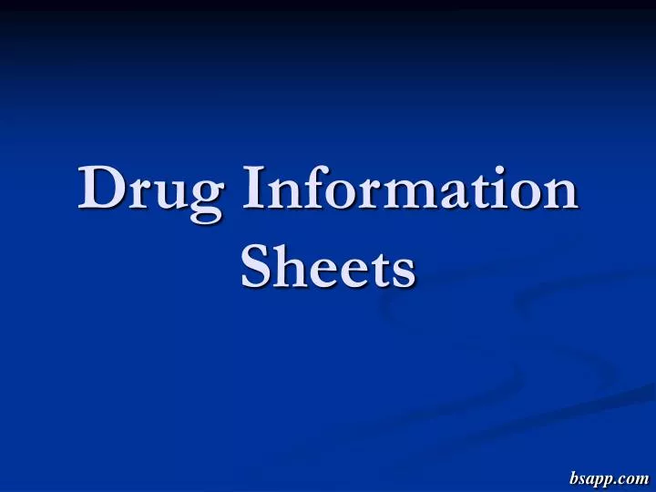 PPT - Drug Information Sheets PowerPoint Presentation, free download ...