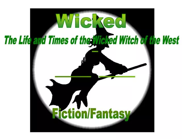 PPT - Wicked PowerPoint Presentation, free download - ID:1746074