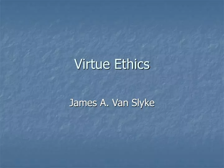 PPT - Virtue Ethics PowerPoint Presentation, free download - ID:1746122