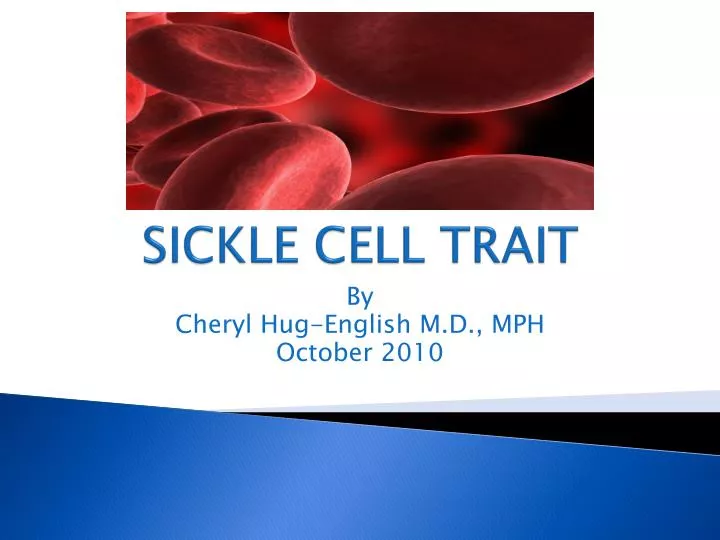 PPT - SICKLE CELL TRAIT PowerPoint Presentation, free download - ID:1746439