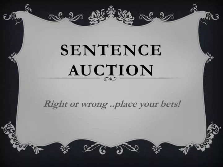 PPT - SENTENCE AUCTION PowerPoint Presentation, free download - ID:1746589