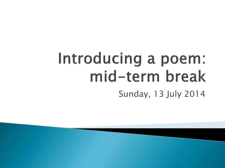 PPT - Introducing a poem: mid-term break PowerPoint Presentation, free ...