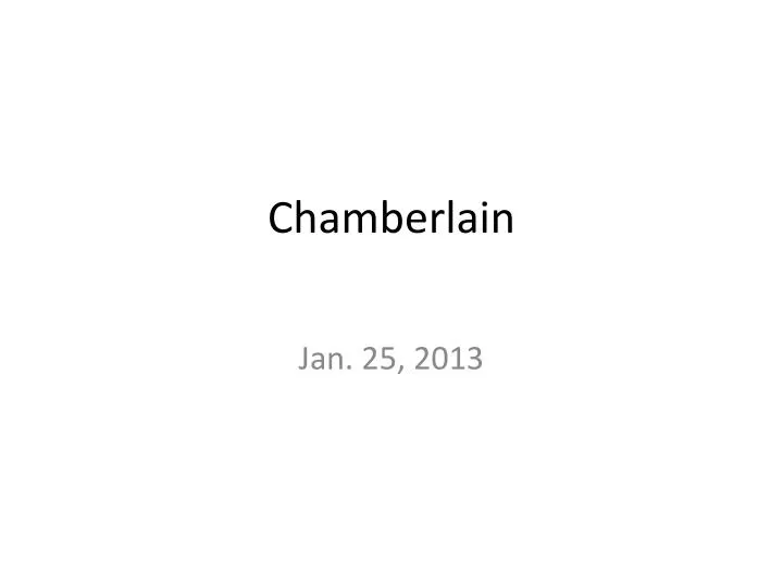 PPT - Chamberlain PowerPoint Presentation, free download - ID:1747191