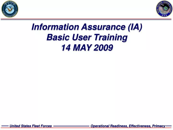 PPT - Information Assurance (IA) Basic User Training 14 MAY 2009 ...
