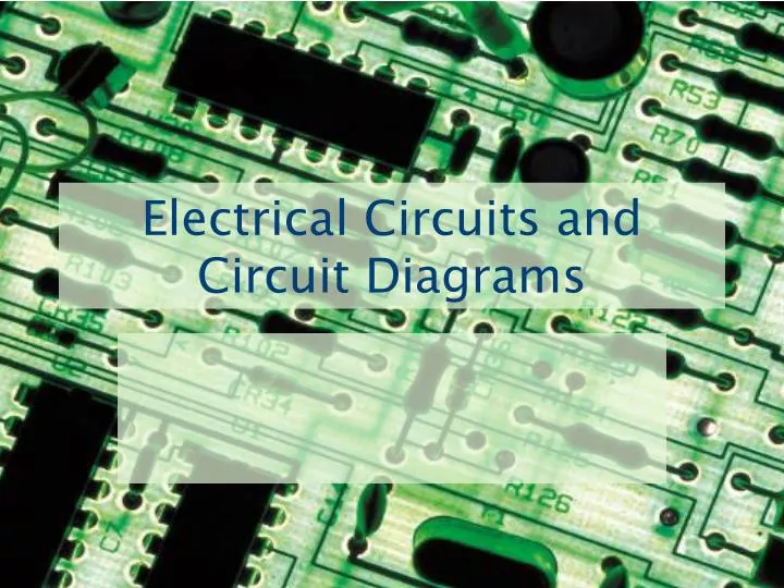 PPT - Electrical Circuits and Circuit Diagrams PowerPoint Presentation ...