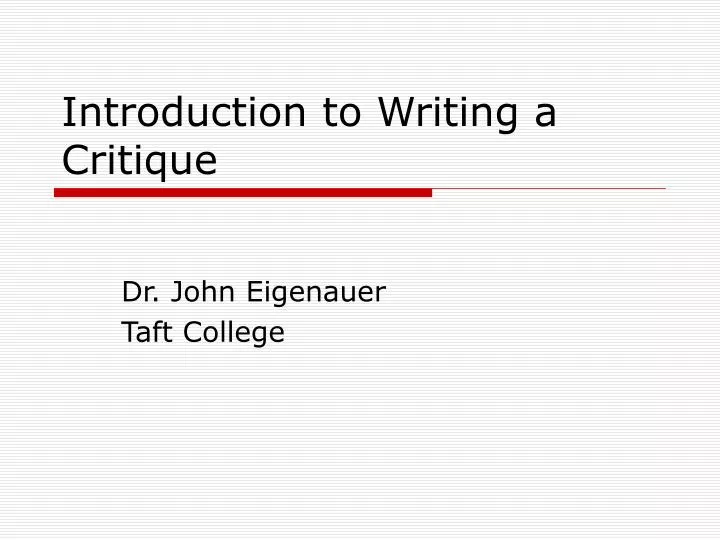 PPT - Introduction to Writing a Critique PowerPoint Presentation, free ...