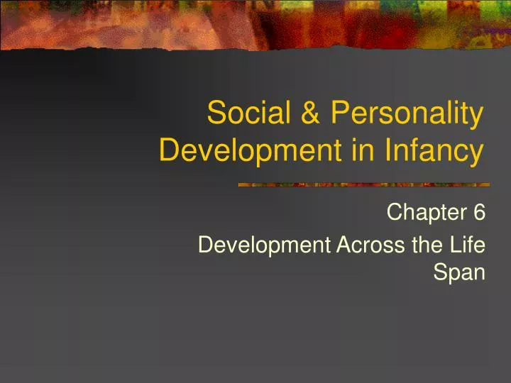 PPT - Social & Personality Development in Infancy PowerPoint ...