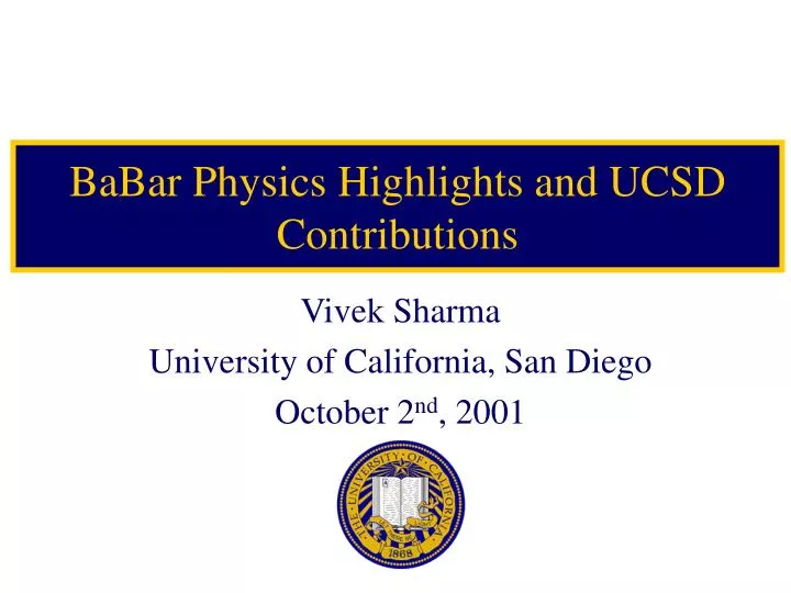 PPT - BaBar Physics Highlights and UCSD Contributions PowerPoint ...