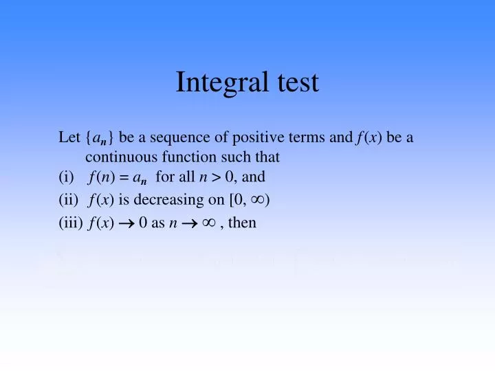PPT - Integral test PowerPoint Presentation, free download - ID:1749120
