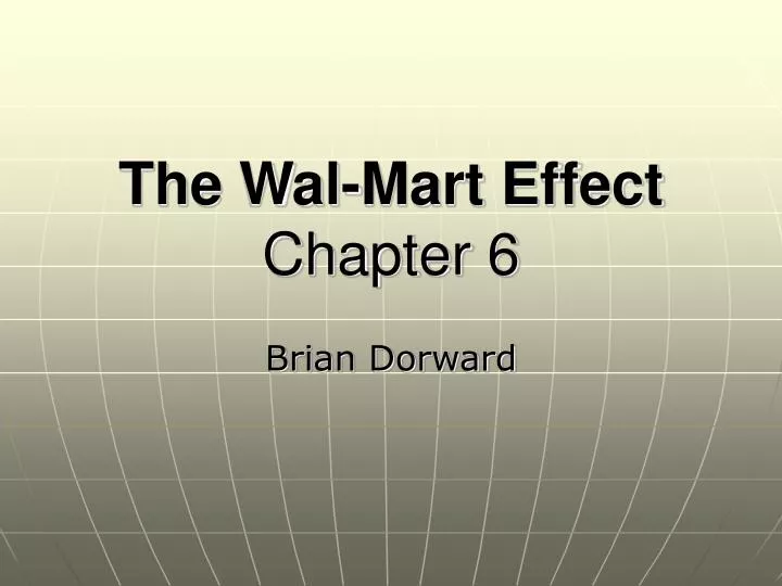 PPT - The Wal-Mart Effect Chapter 6 PowerPoint Presentation, free ...