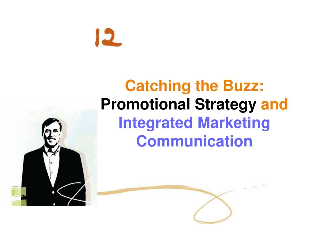 PPT - Catching the Buzz: Promotional Strategy and Integrated Marketing ...