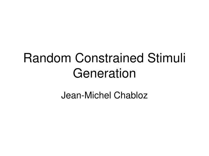 Ppt Random Constrained Stimuli Generation Powerpoint Presentation Free Download Id 1750164
