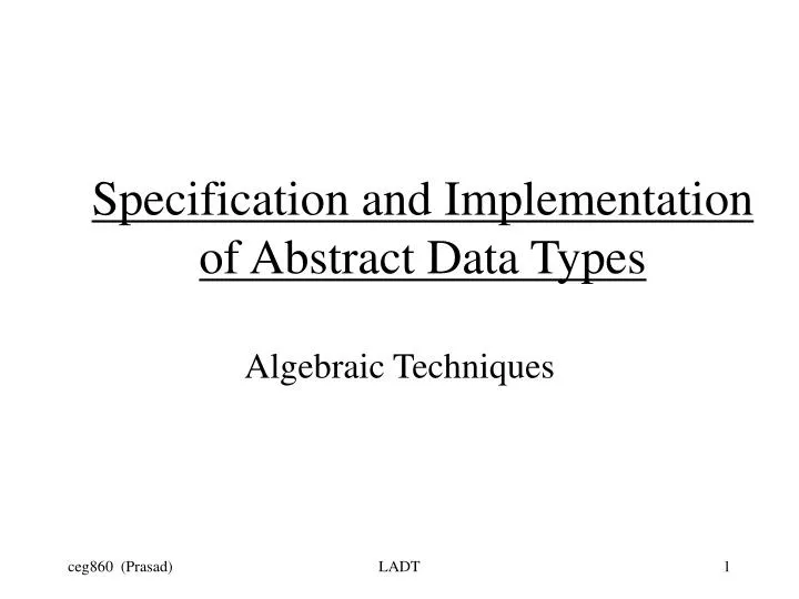 PPT - Specification and Implementation of Abstract Data Types PowerPoint Presentation - ID:1750272