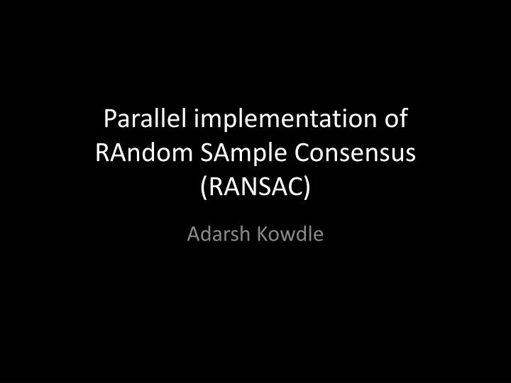 PPT - Parallel implementation of RAndom SAmple Consensus (RANSAC) PowerPoint Presentation - ID ...