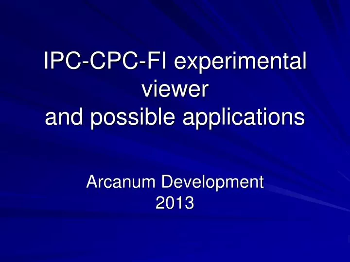 PPT - IPC-CPC-FI experimental viewer and possible applications ...
