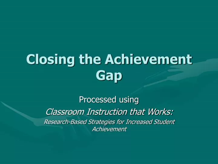 PPT - Closing the Achievement Gap PowerPoint Presentation, free download - ID:1751388