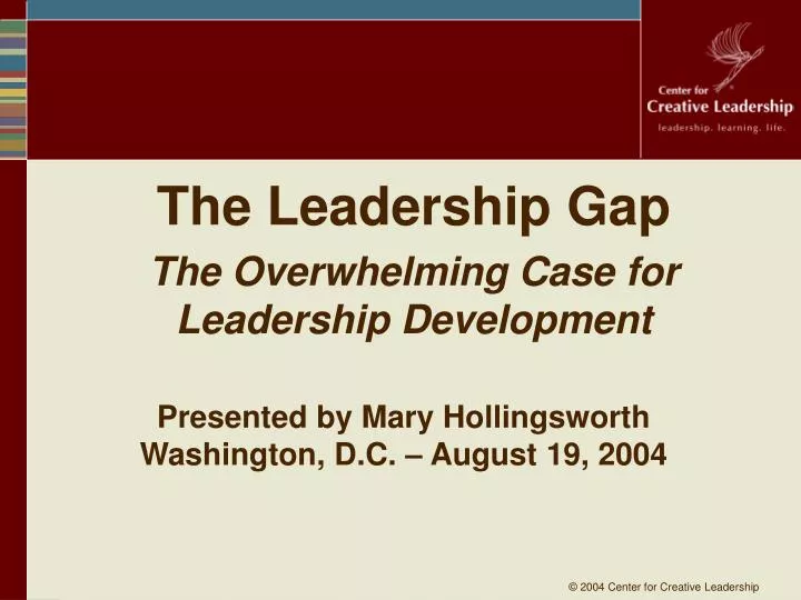 PPT - The Leadership Gap The Overwhelming Case for Leadership ...