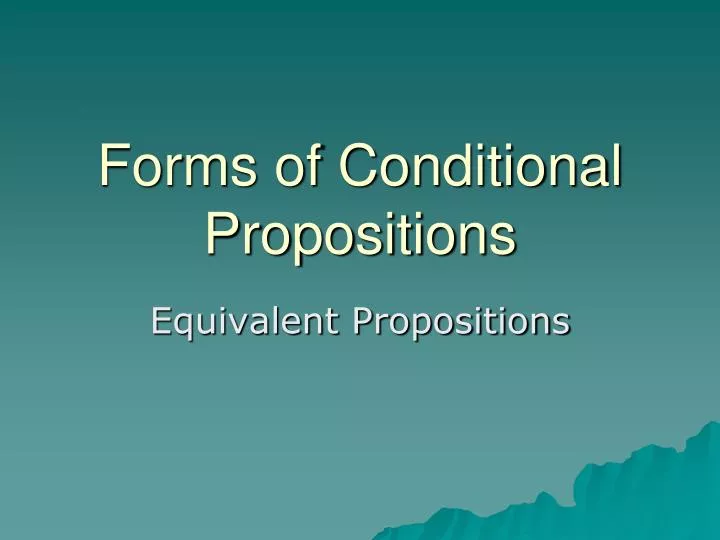 PPT Forms Of Conditional Propositions PowerPoint Presentation Free