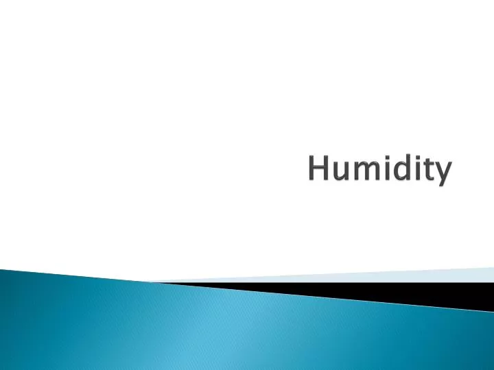 PPT - Humidity PowerPoint Presentation, free download - ID:1752347