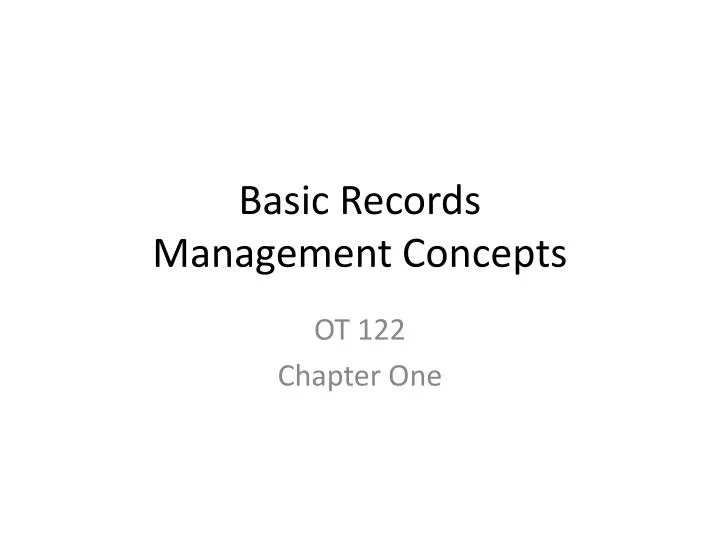 PPT - Basic Records Management Concepts PowerPoint Presentation, free ...
