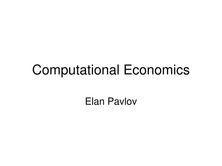 PPT - Computational Economics PowerPoint Presentation, free download ...