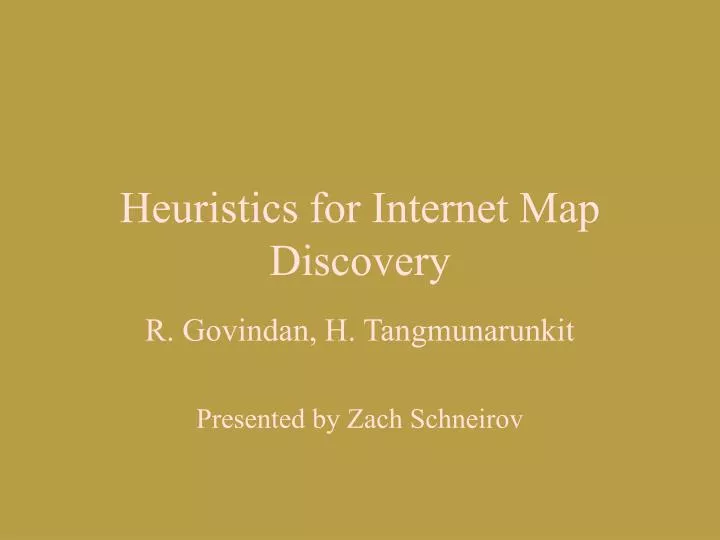 PPT - Heuristics for Internet Map Discovery PowerPoint Presentation ...