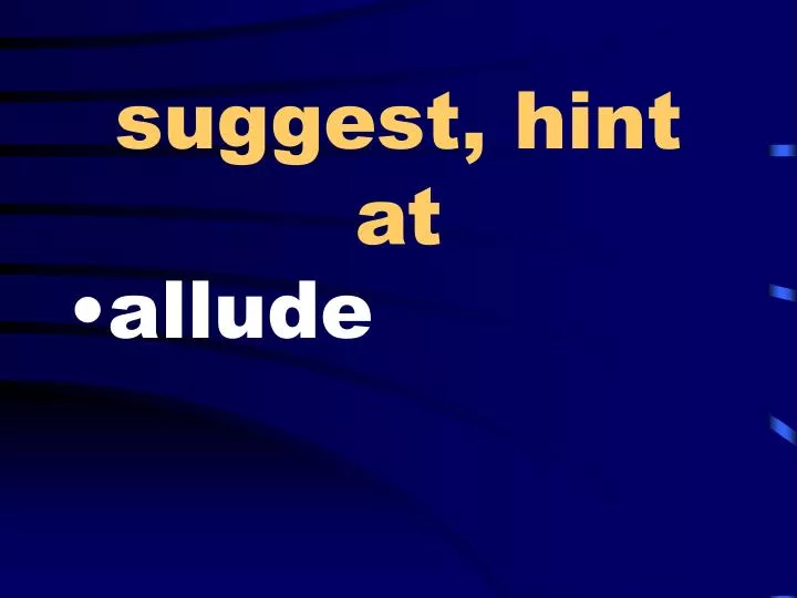 PPT - suggest, hint at PowerPoint Presentation, free download - ID:1753431