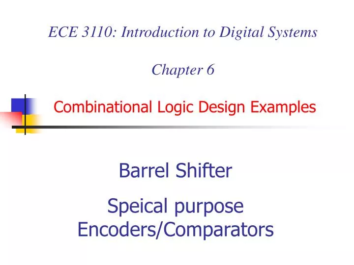 Ppt Ece 3110 Introduction To Digital Systems Chapter 6 Combinational Logic Design Examples