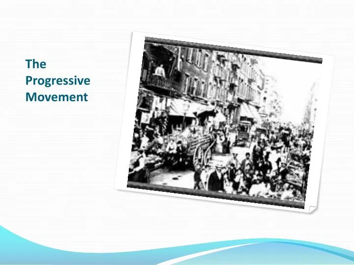 PPT - The Progressive Movement PowerPoint Presentation, free download ...