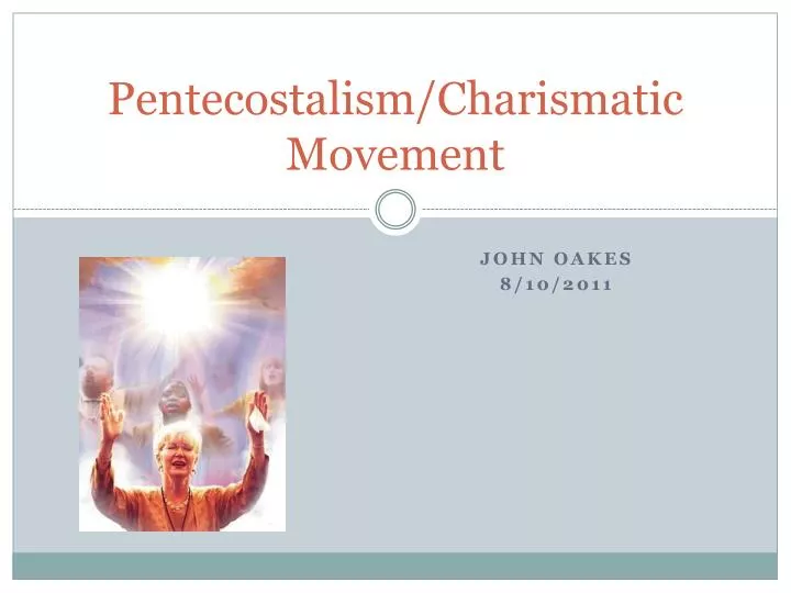 PPT - Pentecostalism/Charismatic Movement PowerPoint Presentation, free ...