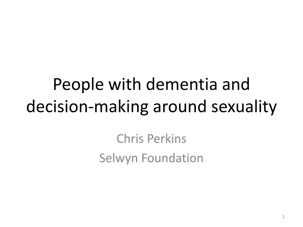 Ppt People With Dementia And Decision Making Around Sexuality