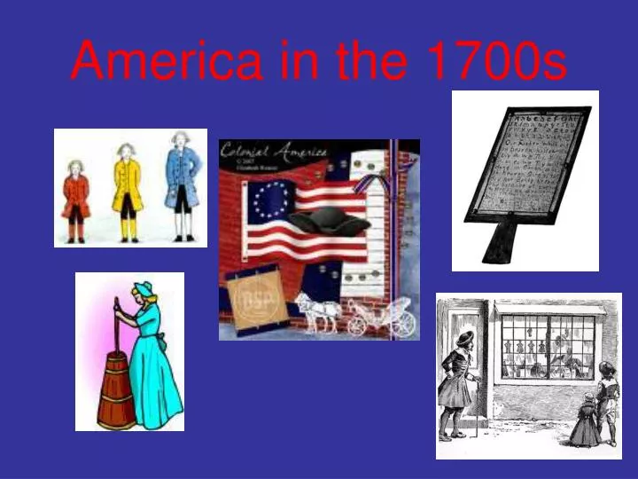 PPT - America in the 1700s PowerPoint Presentation, free download - ID ...