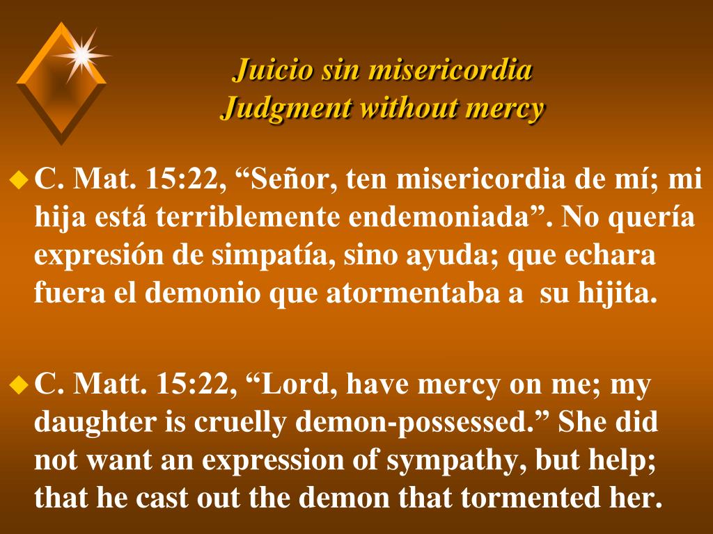 PPT - Juicio sin misericordia – Santiago 2:13 Judgment without mercy ...