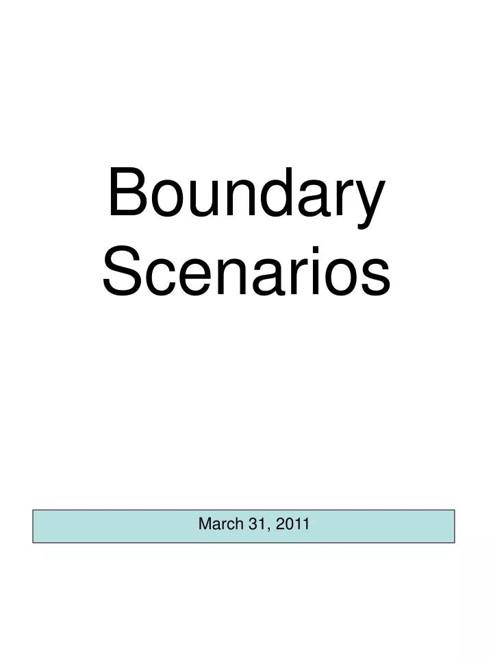 PPT - Boundary Scenarios PowerPoint Presentation, free download - ID ...