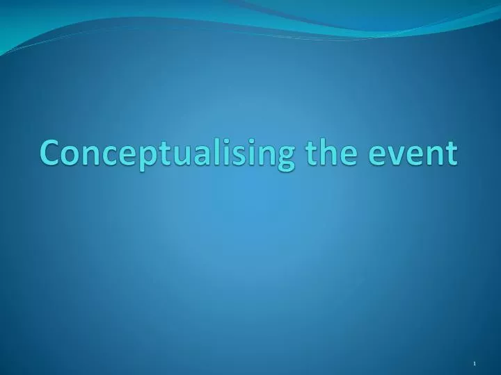 PPT - Conceptualising the event PowerPoint Presentation, free download ...
